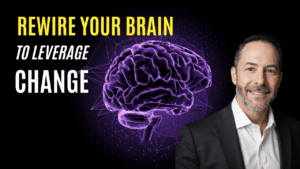 Rewire Your Brain to Leverage Change – Dr. Jason Jones